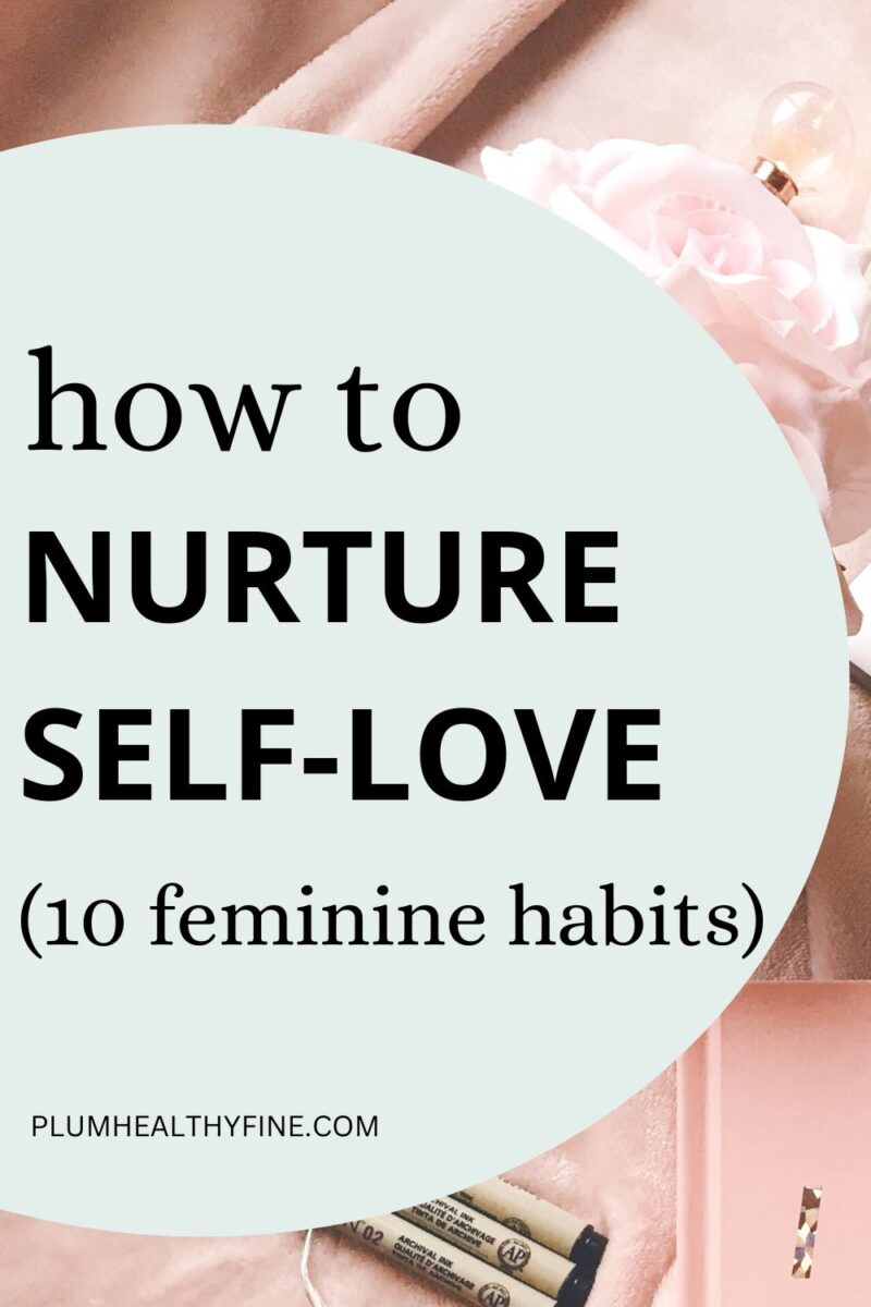 10 Self-Love Habits Every Woman Needs To Be Mentally Strong