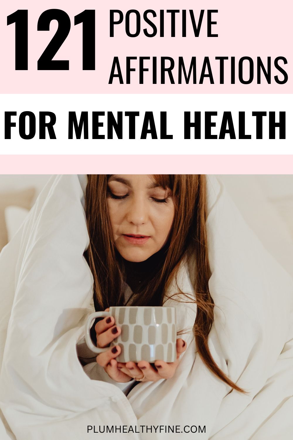 121 Positive Affirmations For Mental Strength And Healing