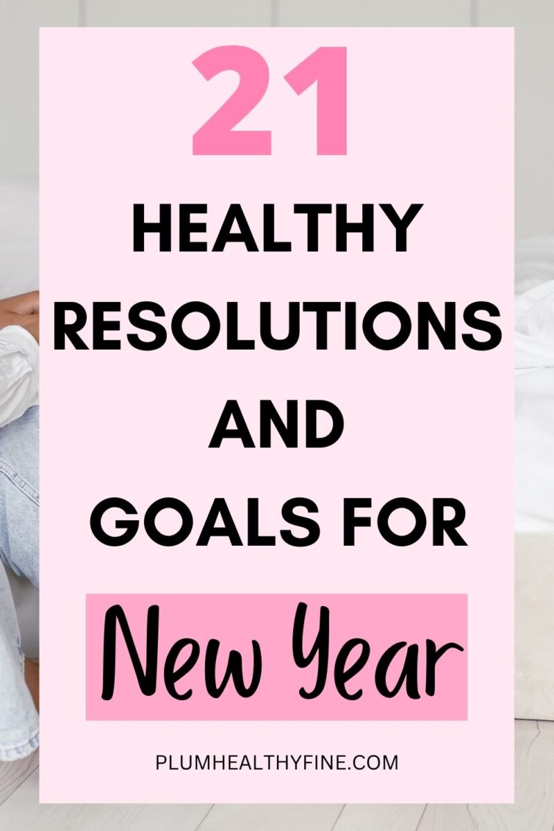 21 Healthy New Year's Resolutions For A Life-Changing Year