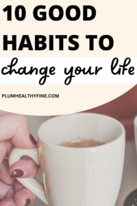10 Insanely Simple Daily Habits To Improve Your Life