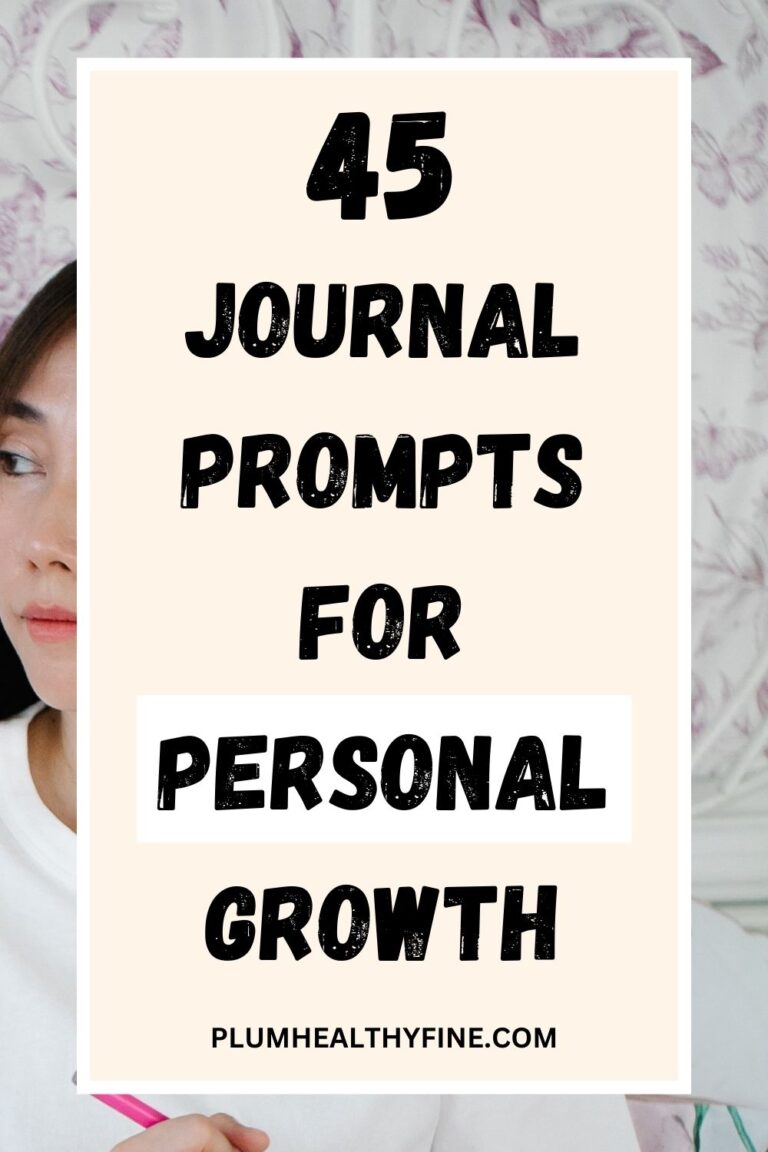 45 Journal Prompts For Personal Growth - Discover Your Best Self