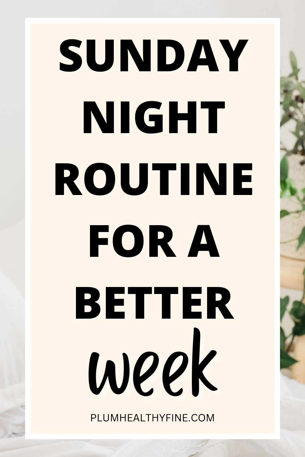 Relaxing Sunday Night Routine For A Better Week Ahead