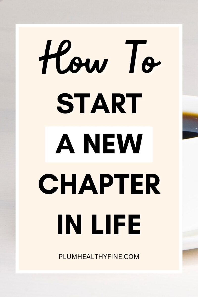 How To Start A New Chapter In Life - 13 Auspicious Ways