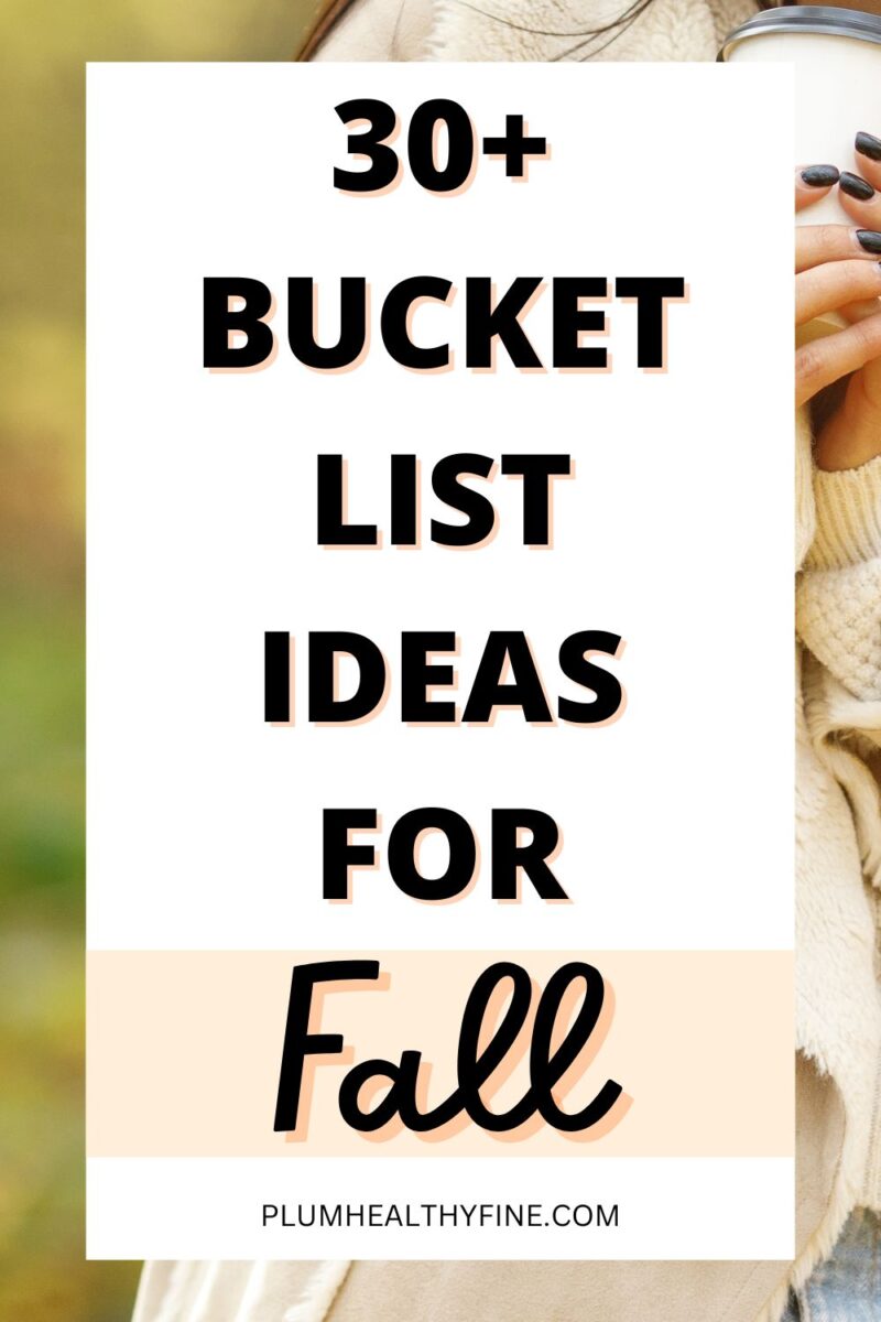 35 Fun Fall Bucket List Ideas For A Happy Season – Plum Healthy Fine