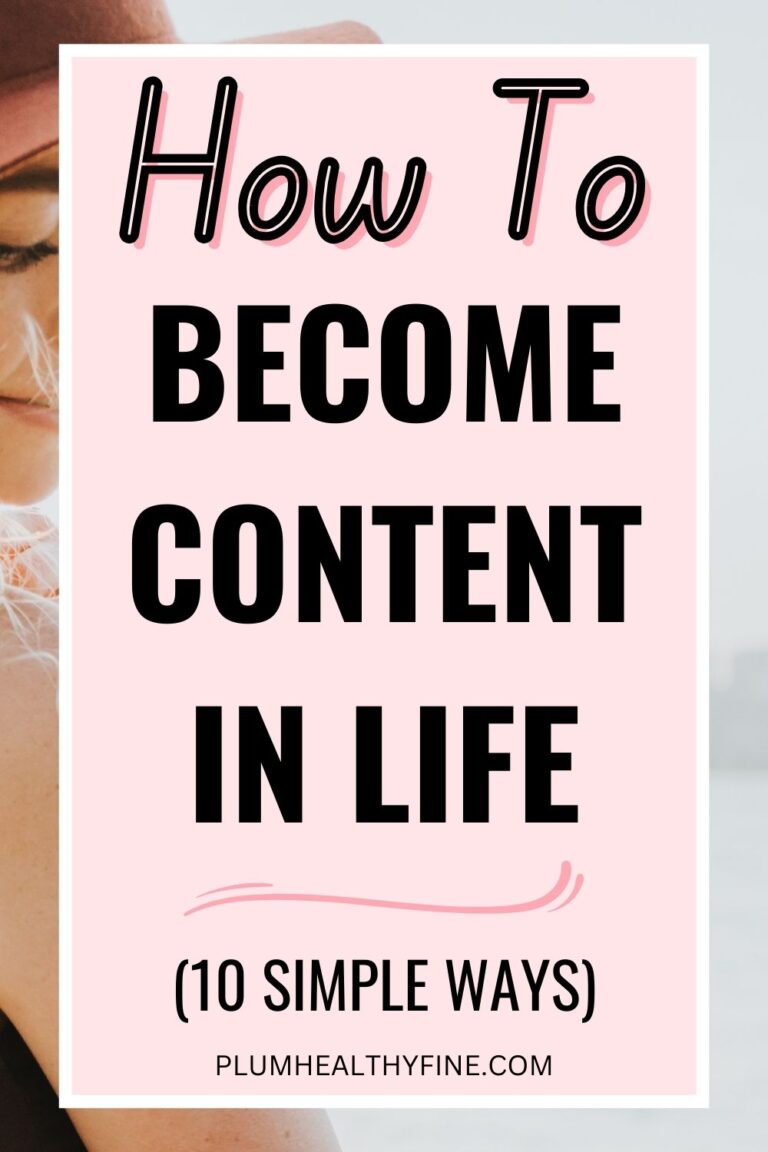 How To Be Content In Life - 10 Meaningful Ways
