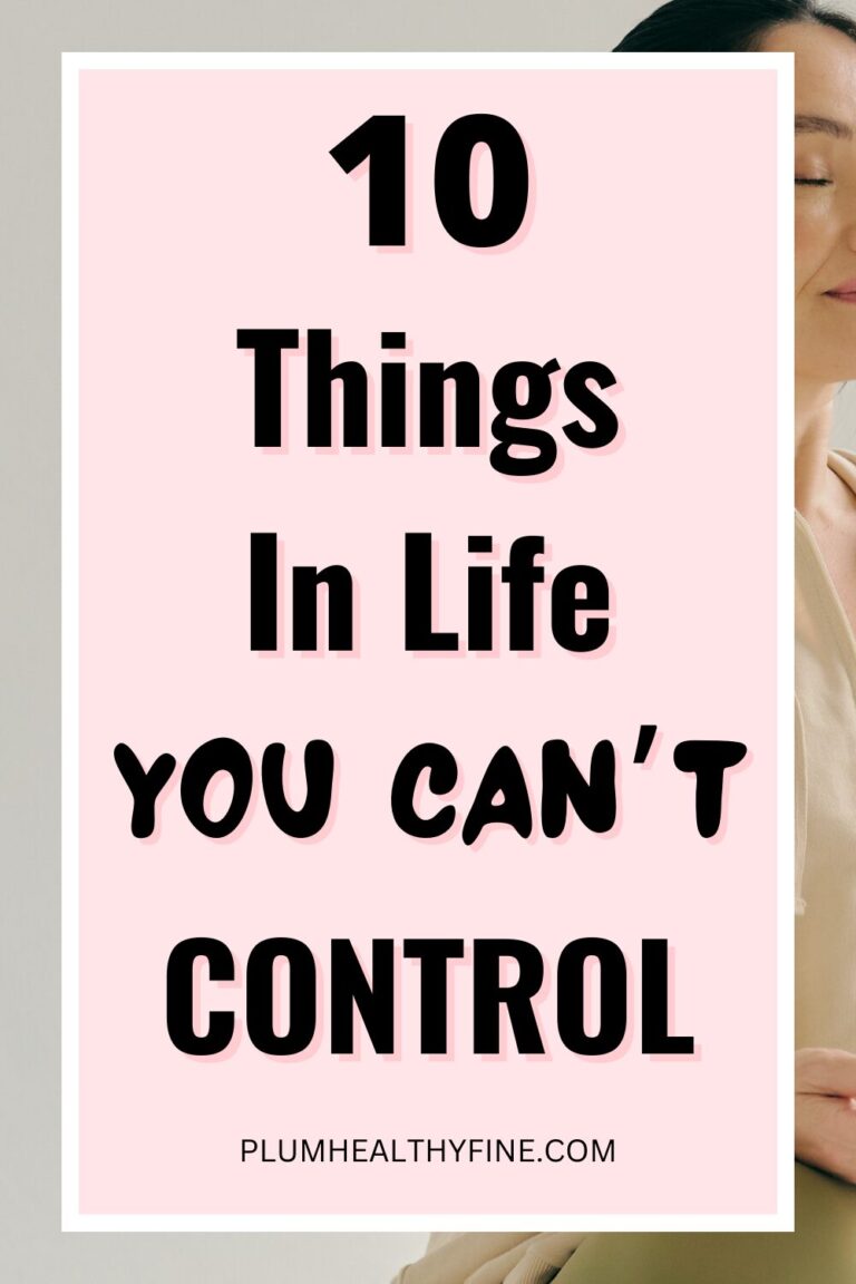 10 Things In Life You Can't Control And What You Can Do Instead