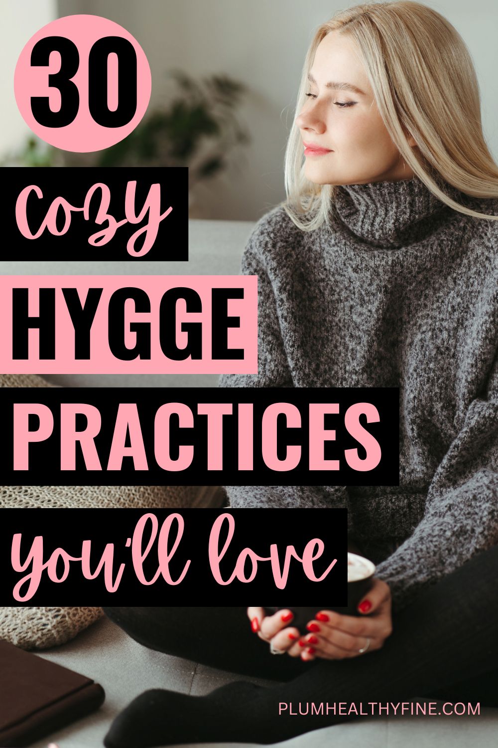 30 Hygge Practices For A Heartwarming Time