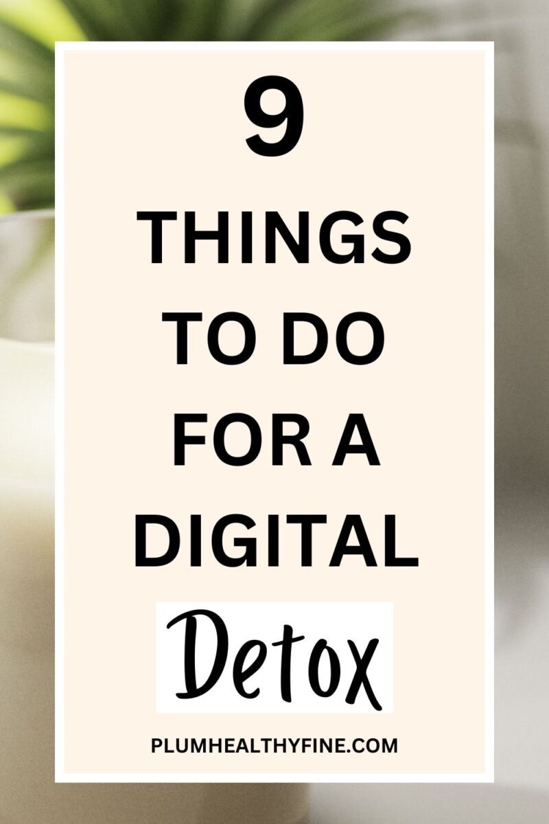 How To Do A Digital Detox: 9 Steps For A Screen-Free Time