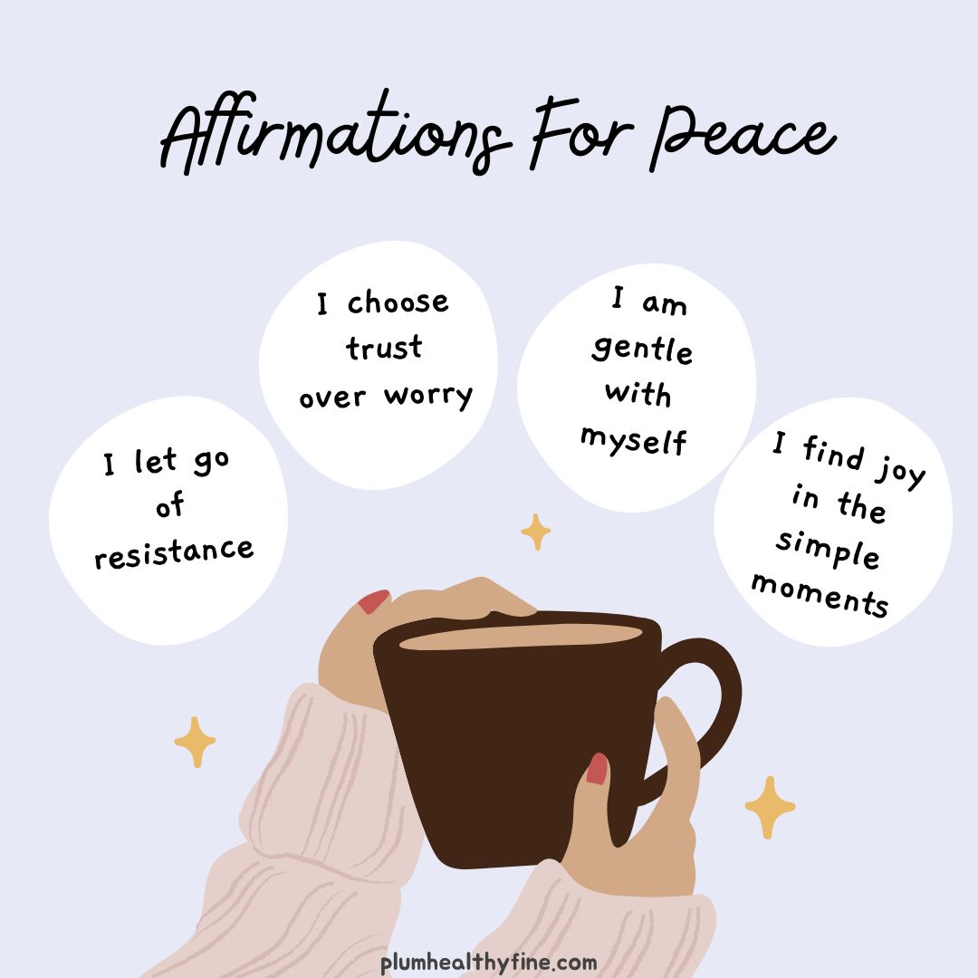 31 Beautiful Affirmations For Peace And Calm – Plum Healthy Fine