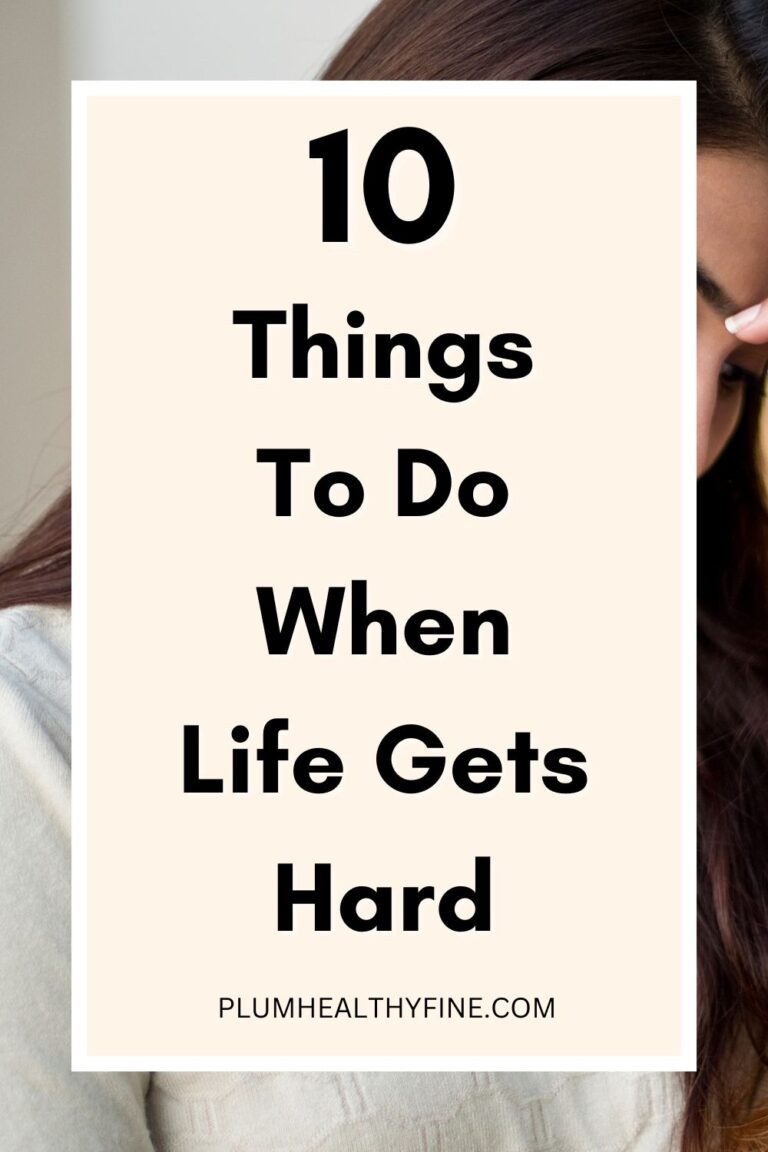 10 Powerful Things To Do When Life Gets Hard