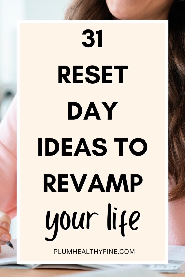 31 Simple Reset Day Ideas To Revamp Your Life