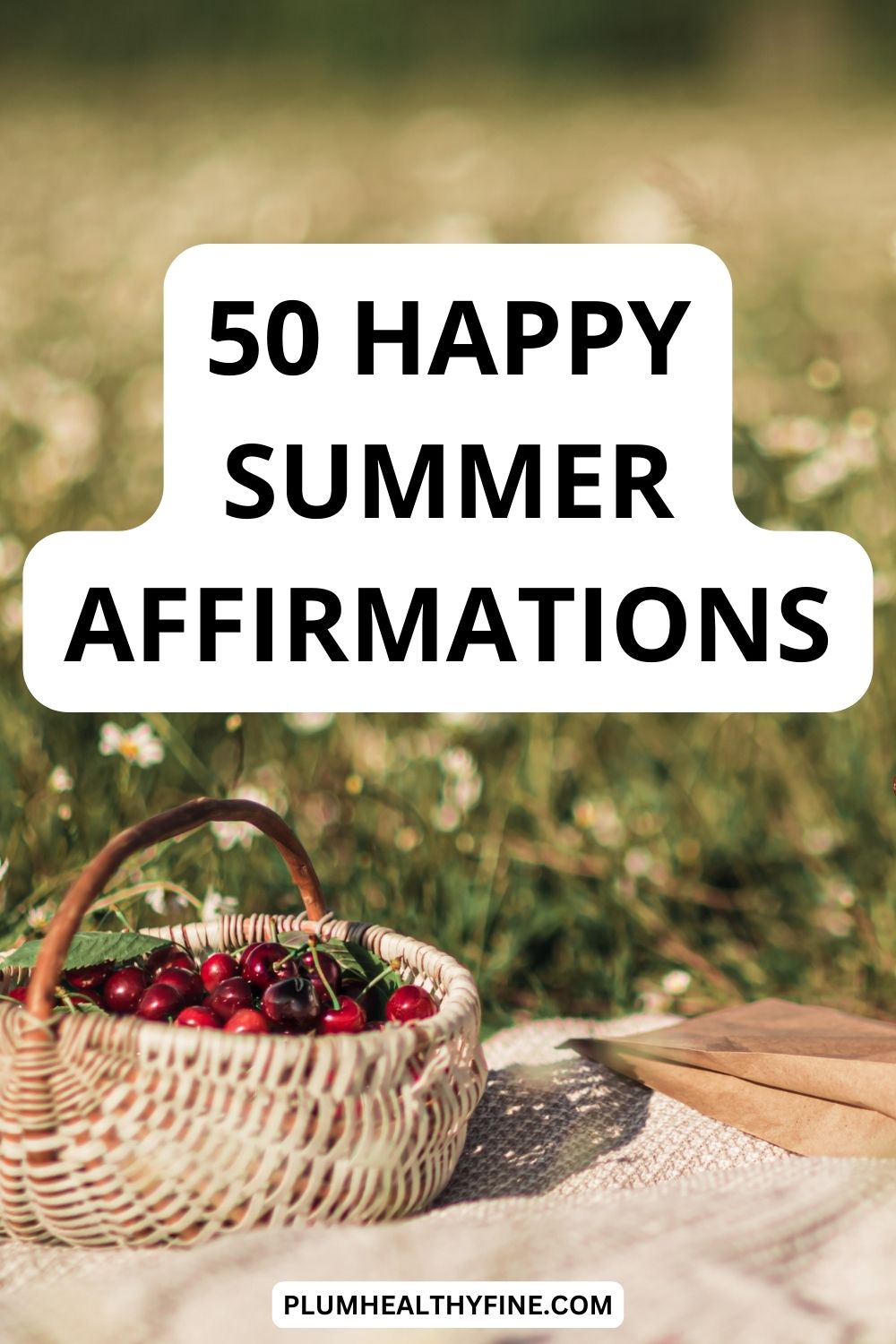 50 Lovely Summer Affirmations To Love The Season