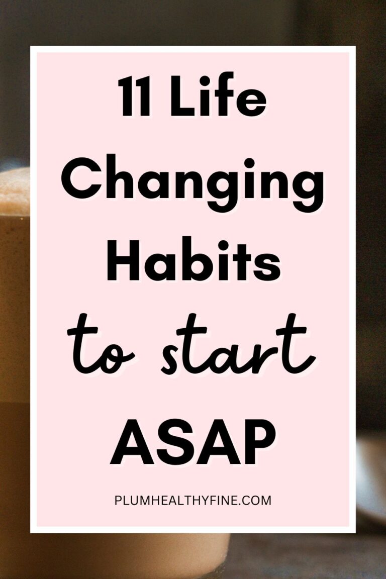 11 Habits To Start ASAP To Make Great Changes To Your Life