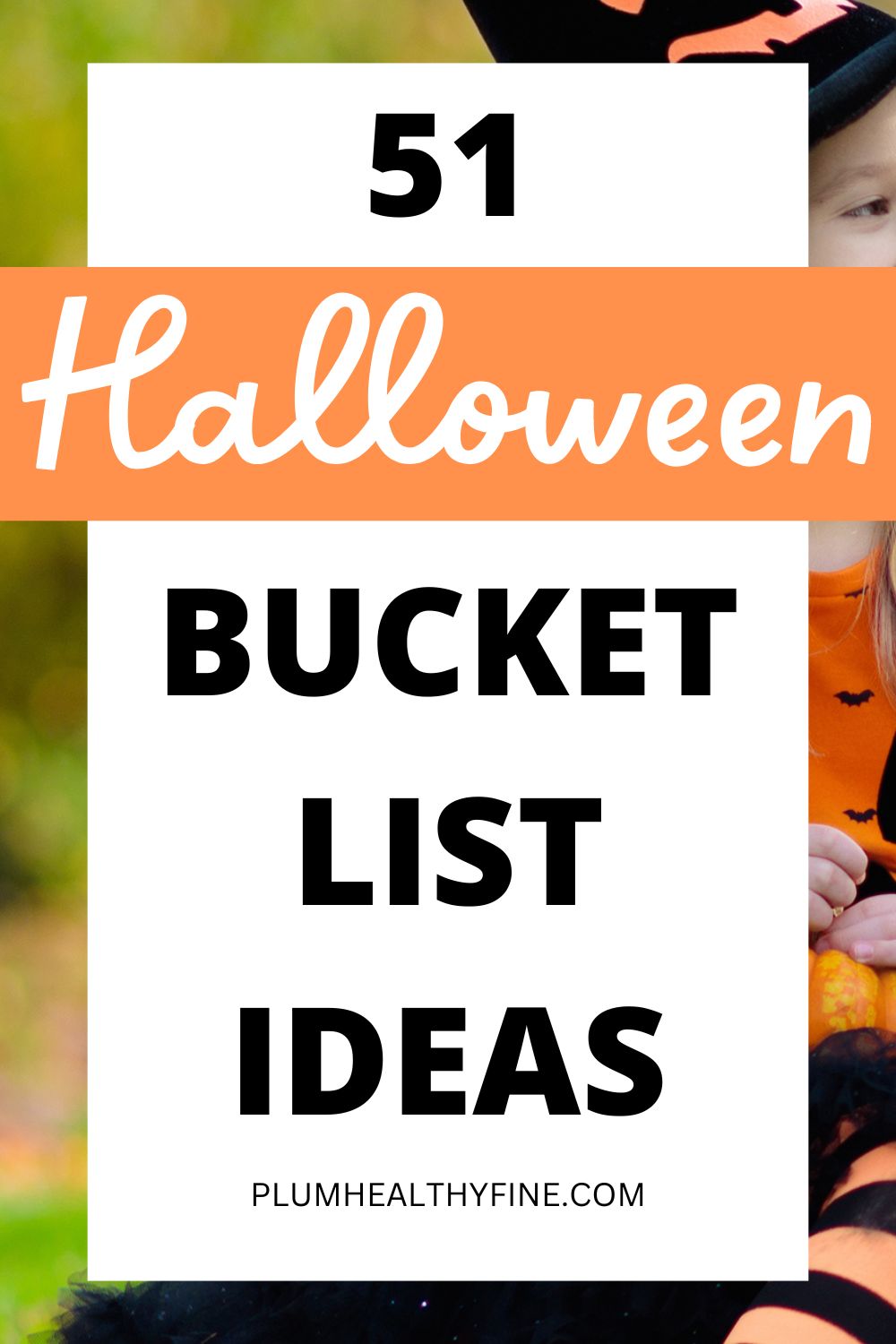 Halloween Bucket List 2025: 51 Fun And Spooky Things To Try