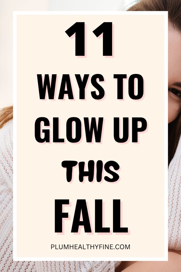 How To Give Yourself A Fall Glow Up - 11 Unskippable Tips