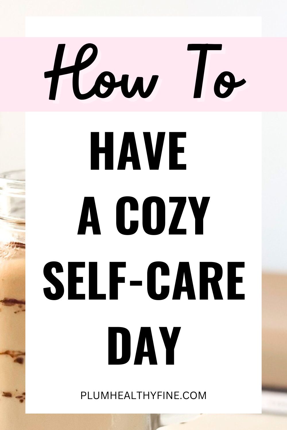 Looking To Relax? Here's How To Have The Perfect Self-Care Day