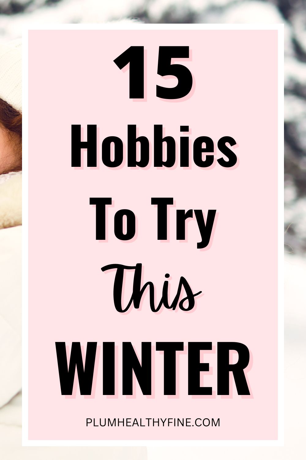 14 Winter Hobbies to Make Your Free Time Extra Cozy and Fun – Plum ...