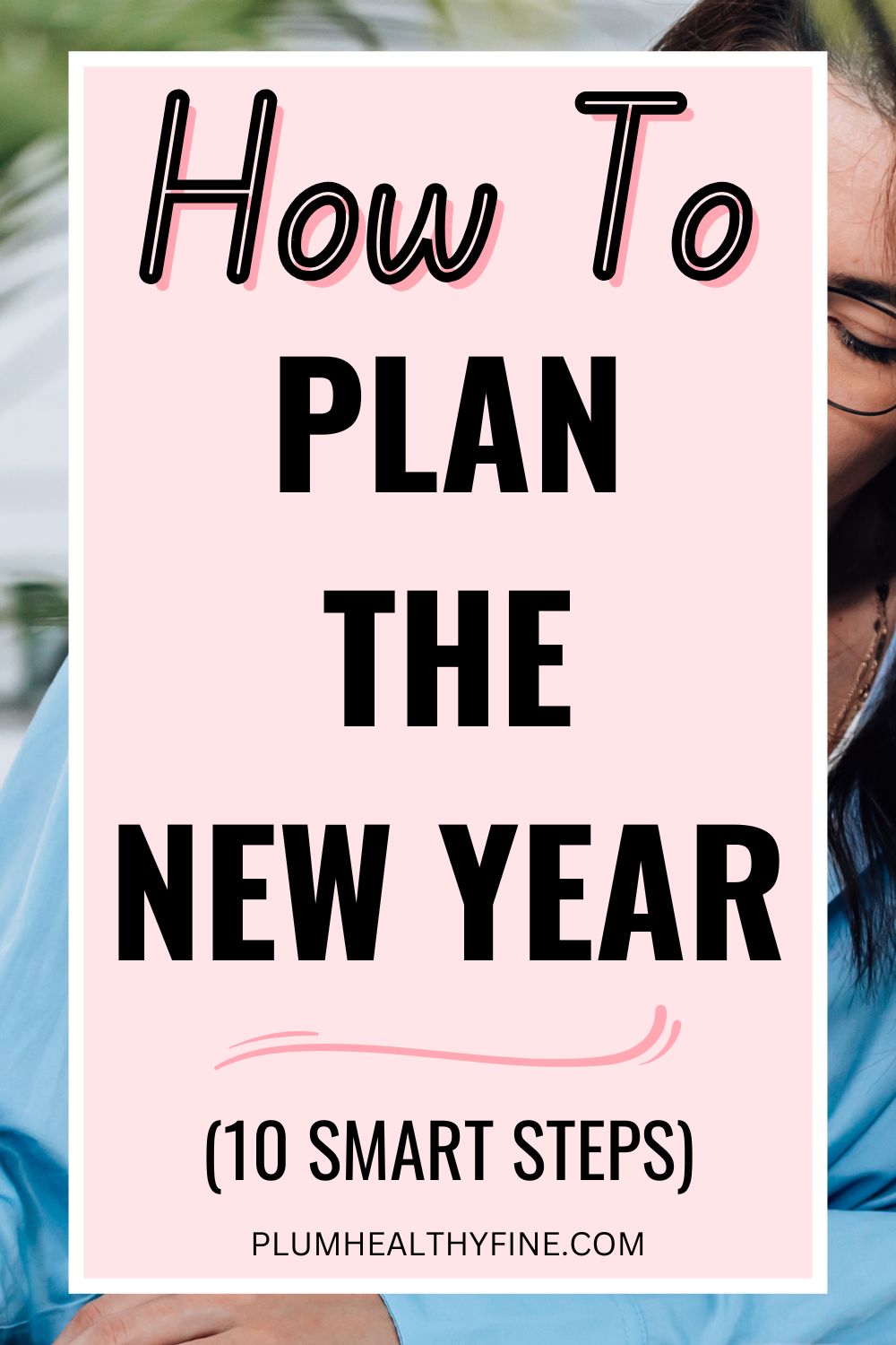 How To Plan The New Year: 10 Tips To Make 2026 Intentional