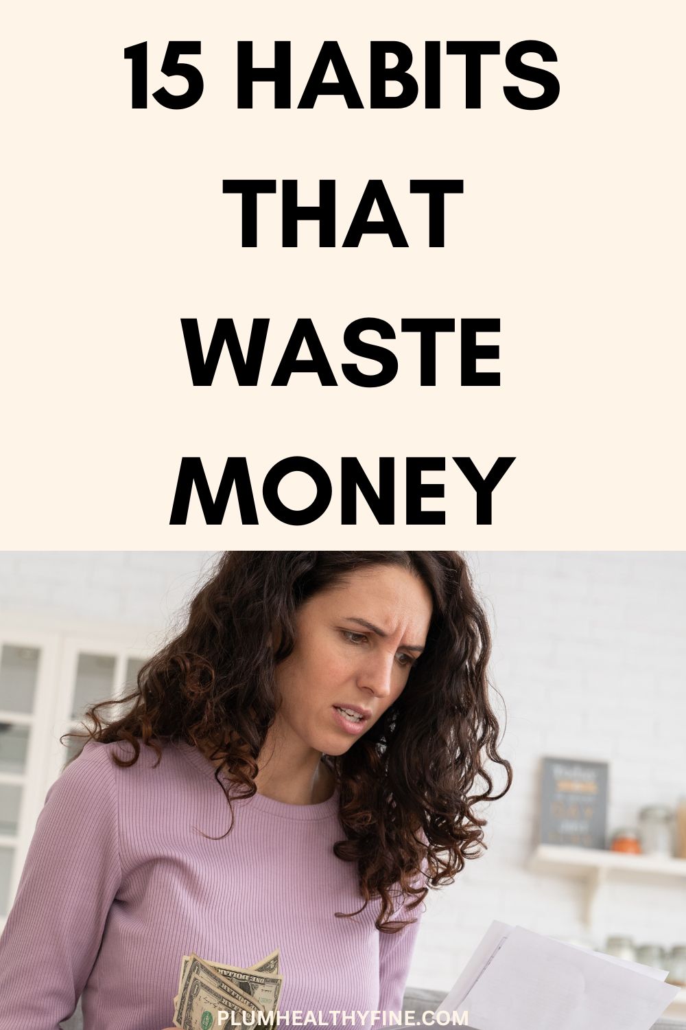 15 Habits That Waste Money (And How To Quit Them) – Plum Healthy Fine