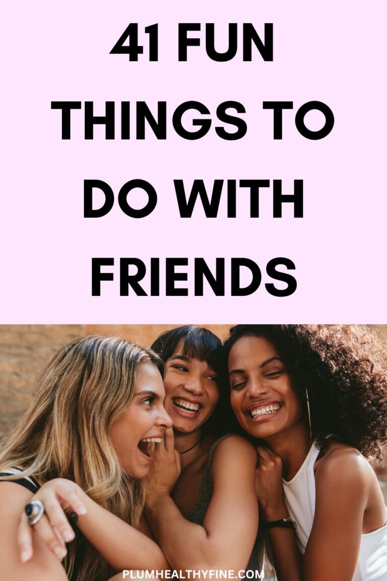 41 Fun Things To Do With Friends For A Good Time Together – Plum ...