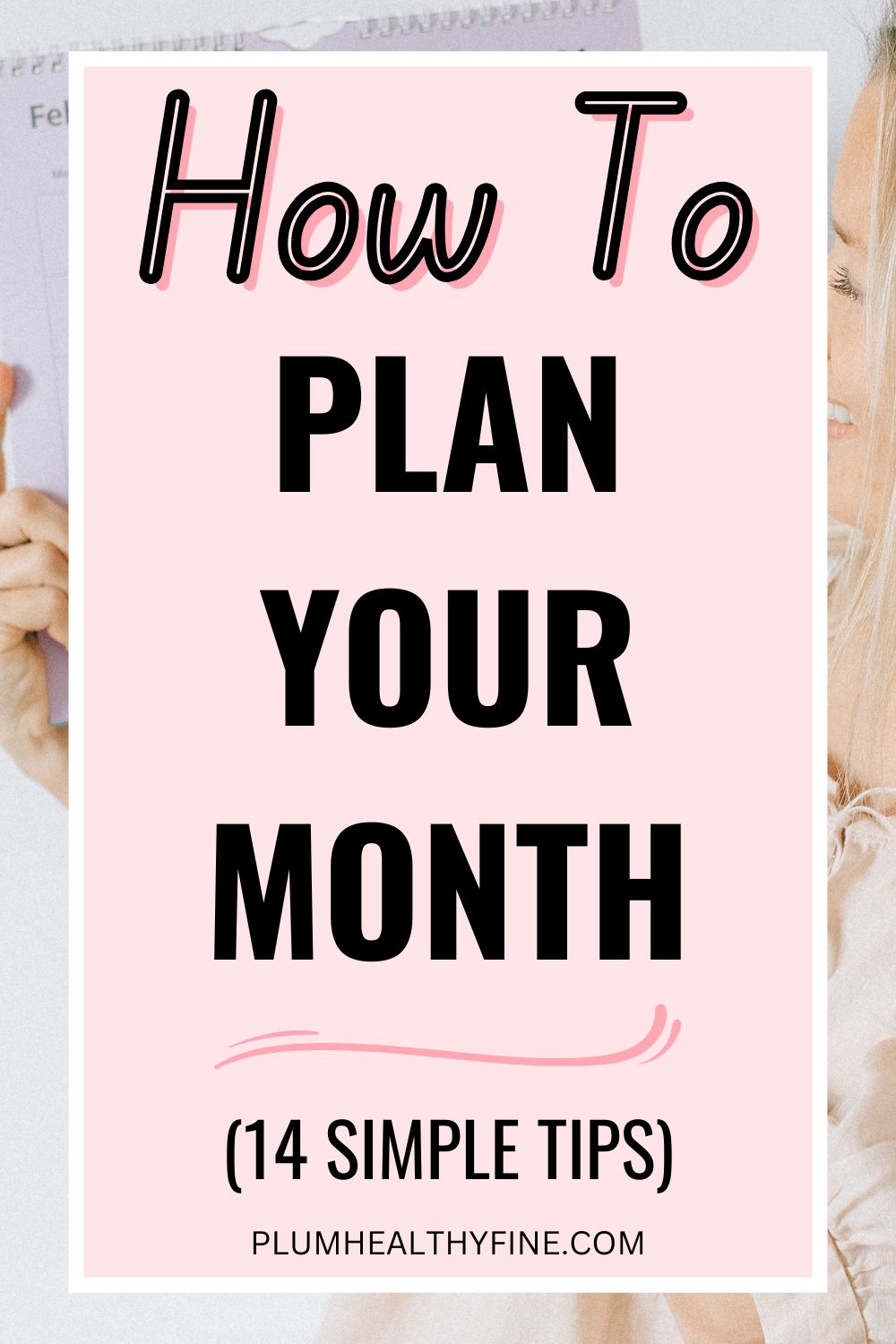 How To Plan Your Month Right - 14 Awesome Tips