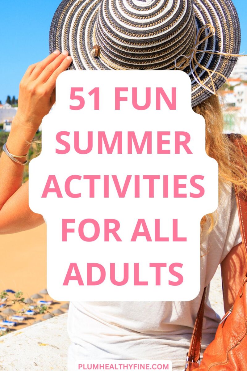 51 Fun Summer Activities To Make The Most Of The Season