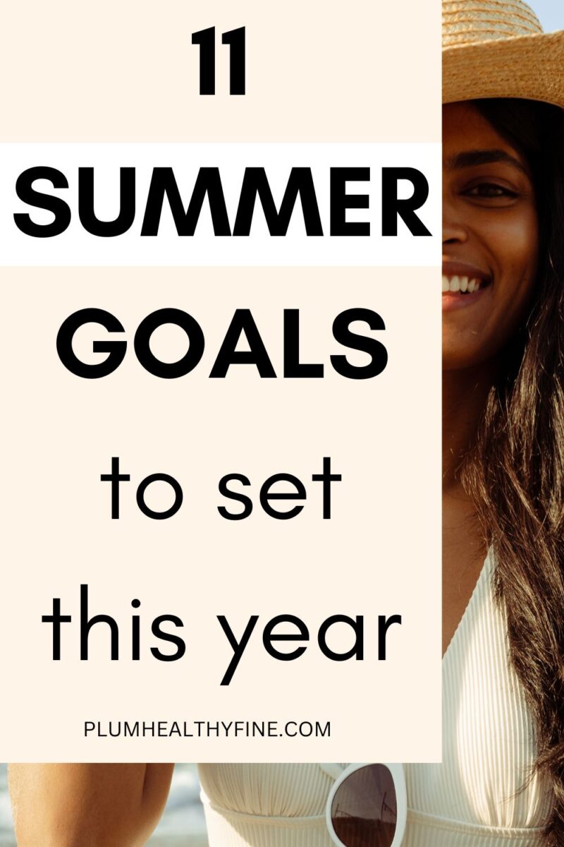 11 Summer Goals I'll Be Sticking To This Season