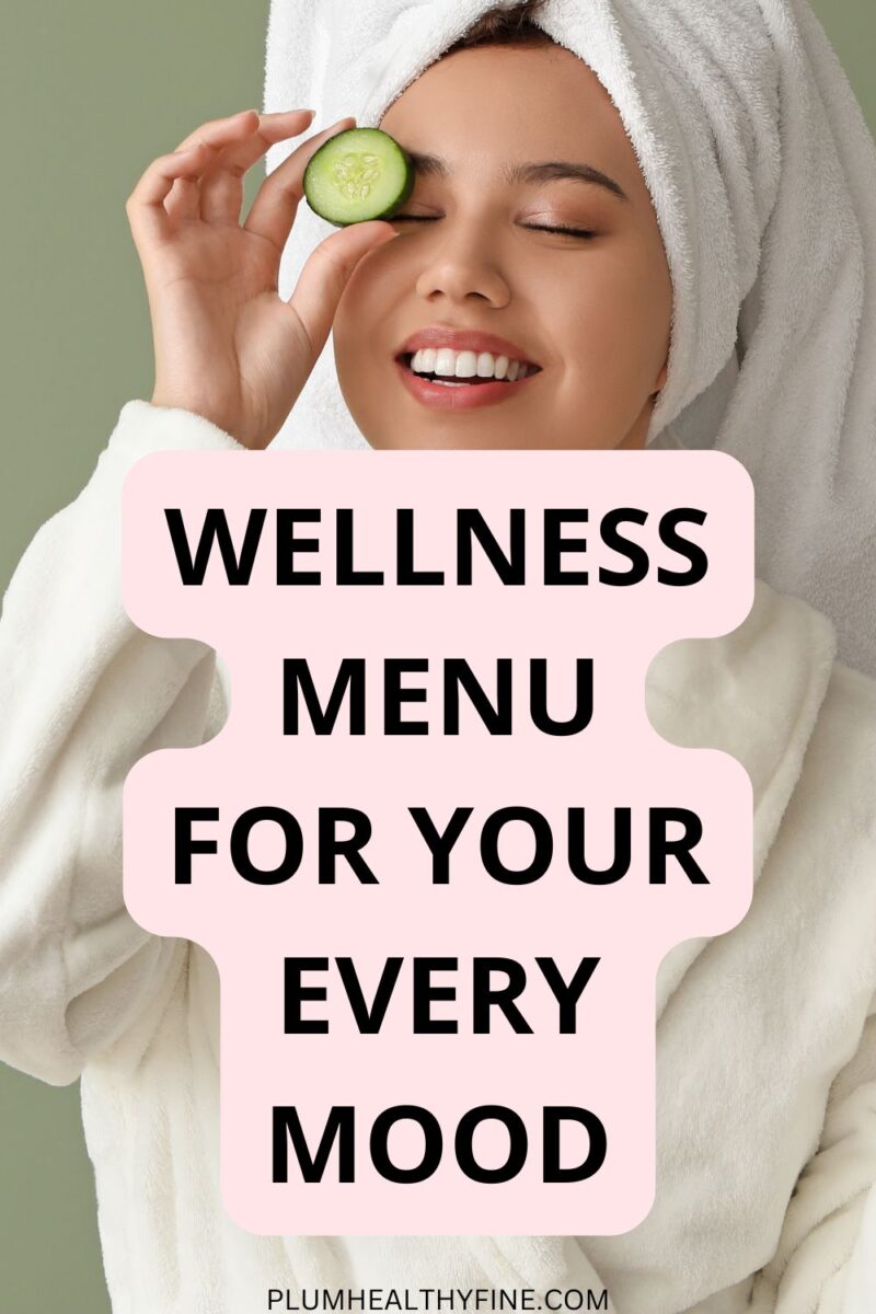 The Ultimate Wellness Menu For Your Every Mood