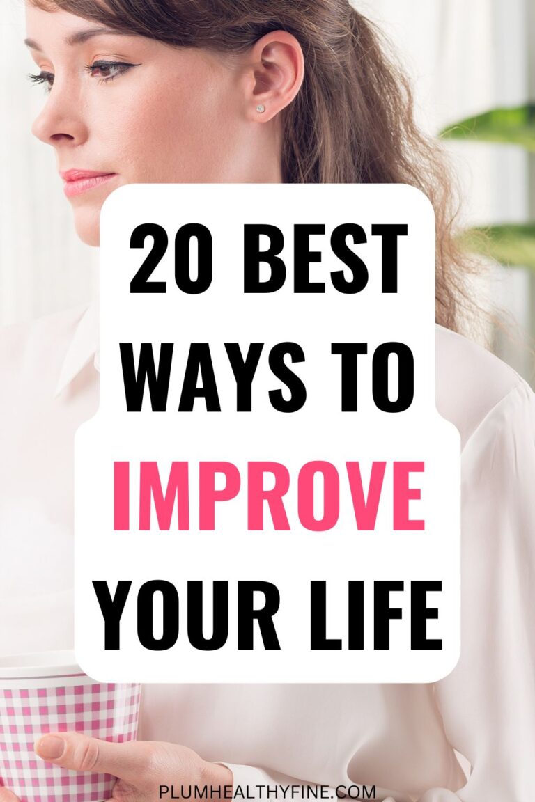 20 Real-Good Ways To Improve Your Life – Plum Healthy Fine