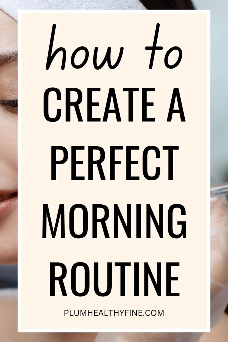 How To Create The Perfect Morning Routine - 6 Master Tips
