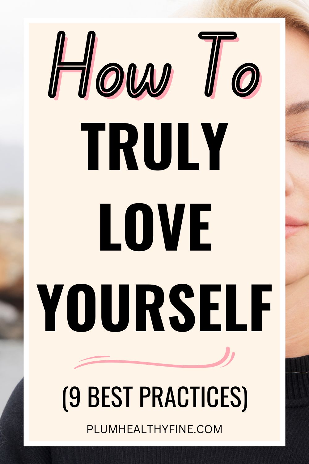 How To Love Yourself Like You Mean It: 9 Beautiful Self-Love Tips ...