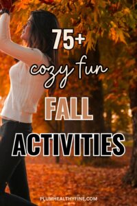 75+ Fall Activities To Make The Most Of This Season – Plum Healthy Fine