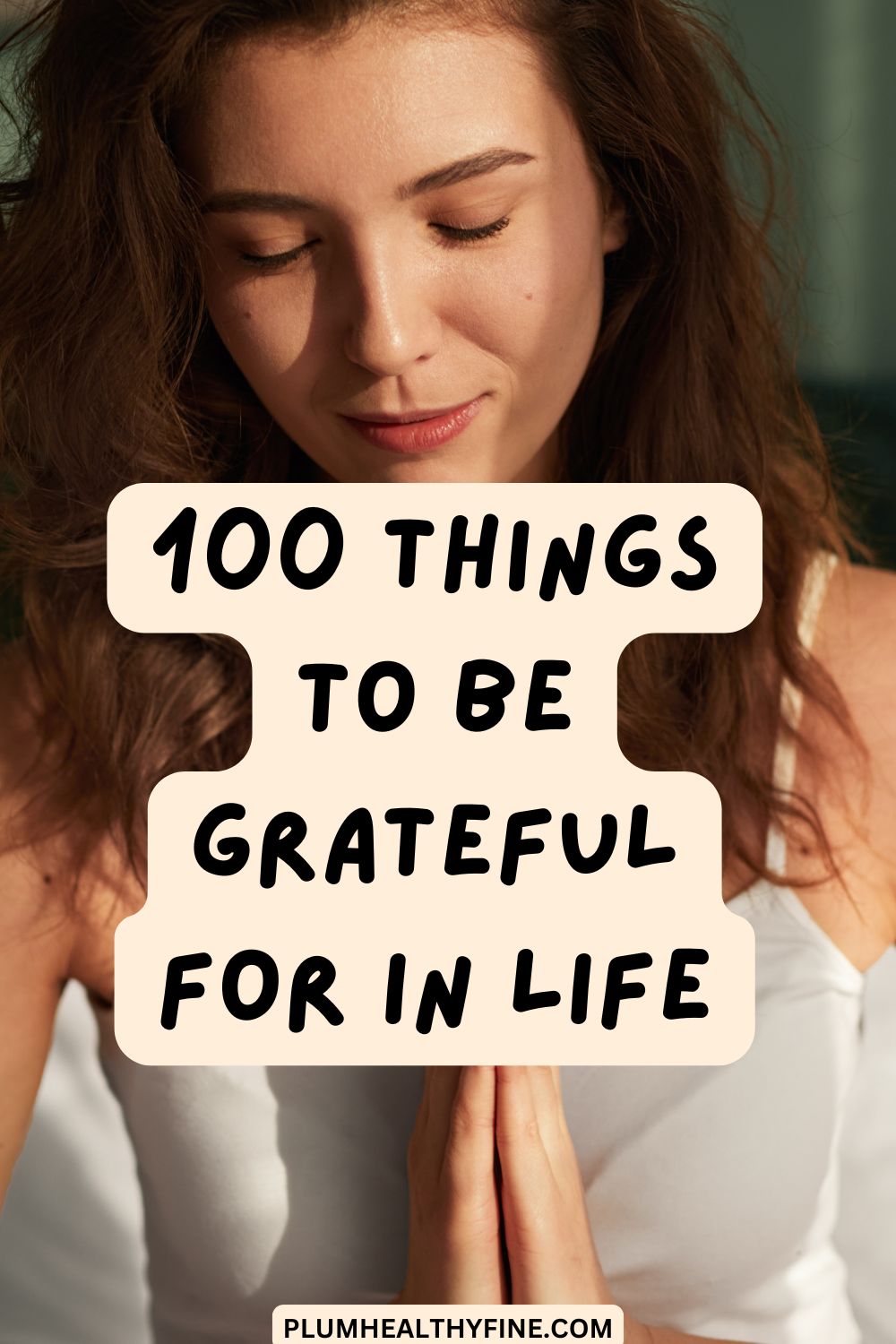 100 Things To Be Grateful For In Life