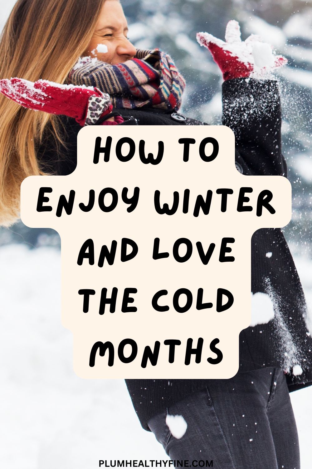How To Enjoy Winter and Find Magic In The Cold Season
