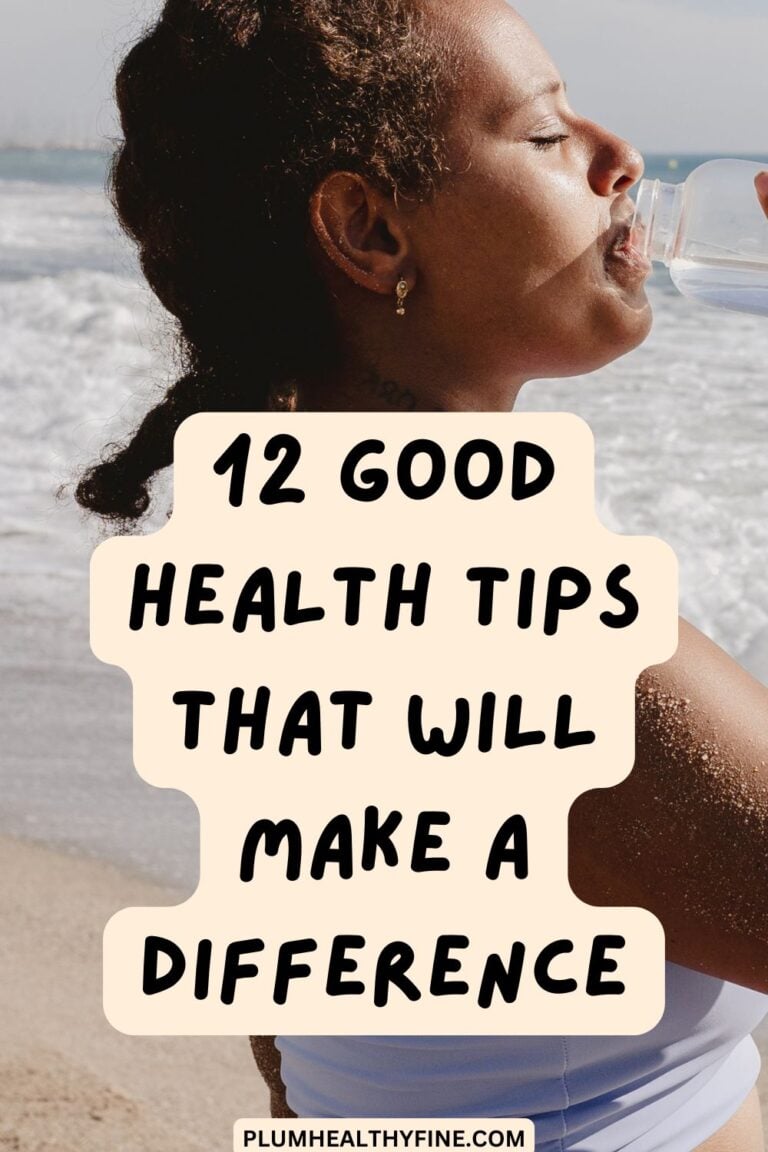 12 Good Health Tips That Actually Make a Difference
