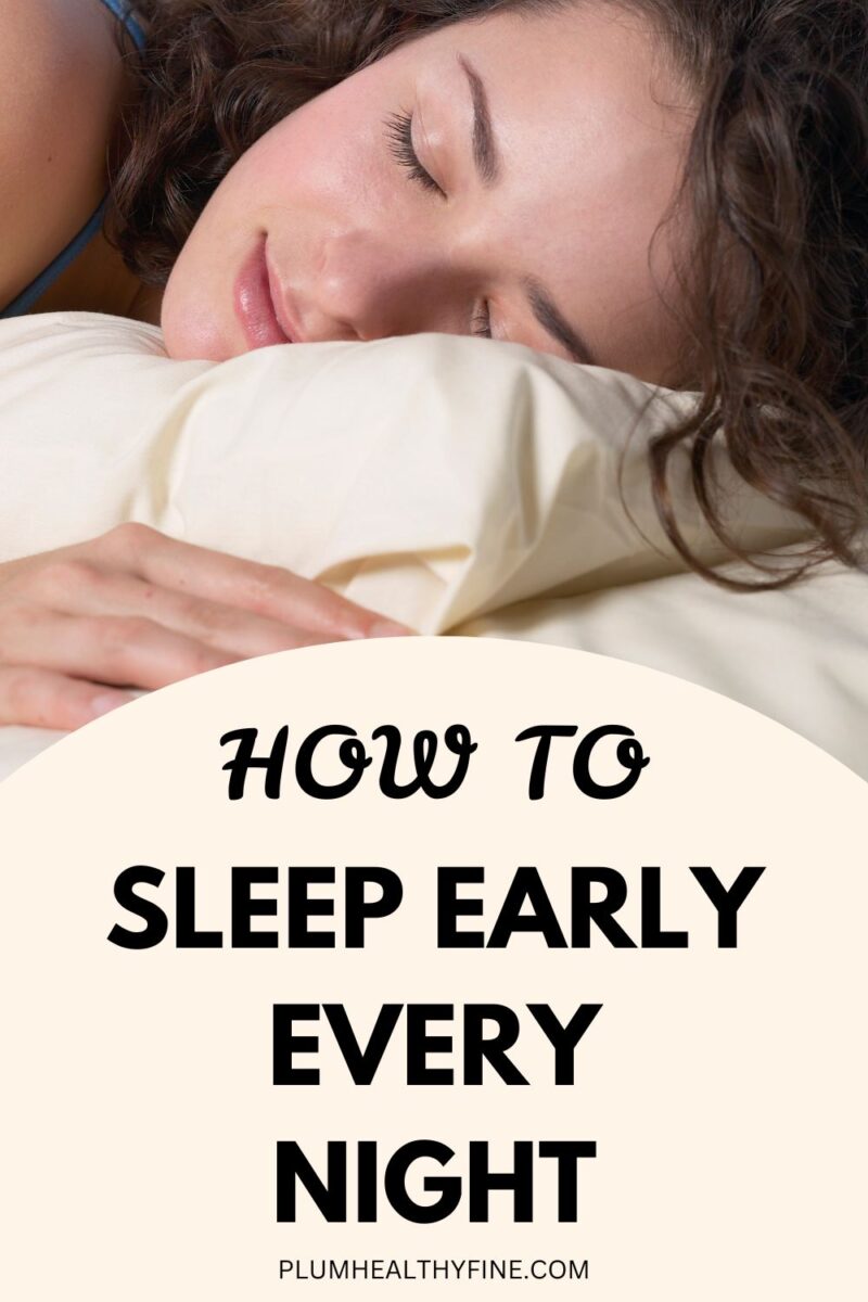 How To Sleep Early: 9 Tips To Fix Your Bedtime