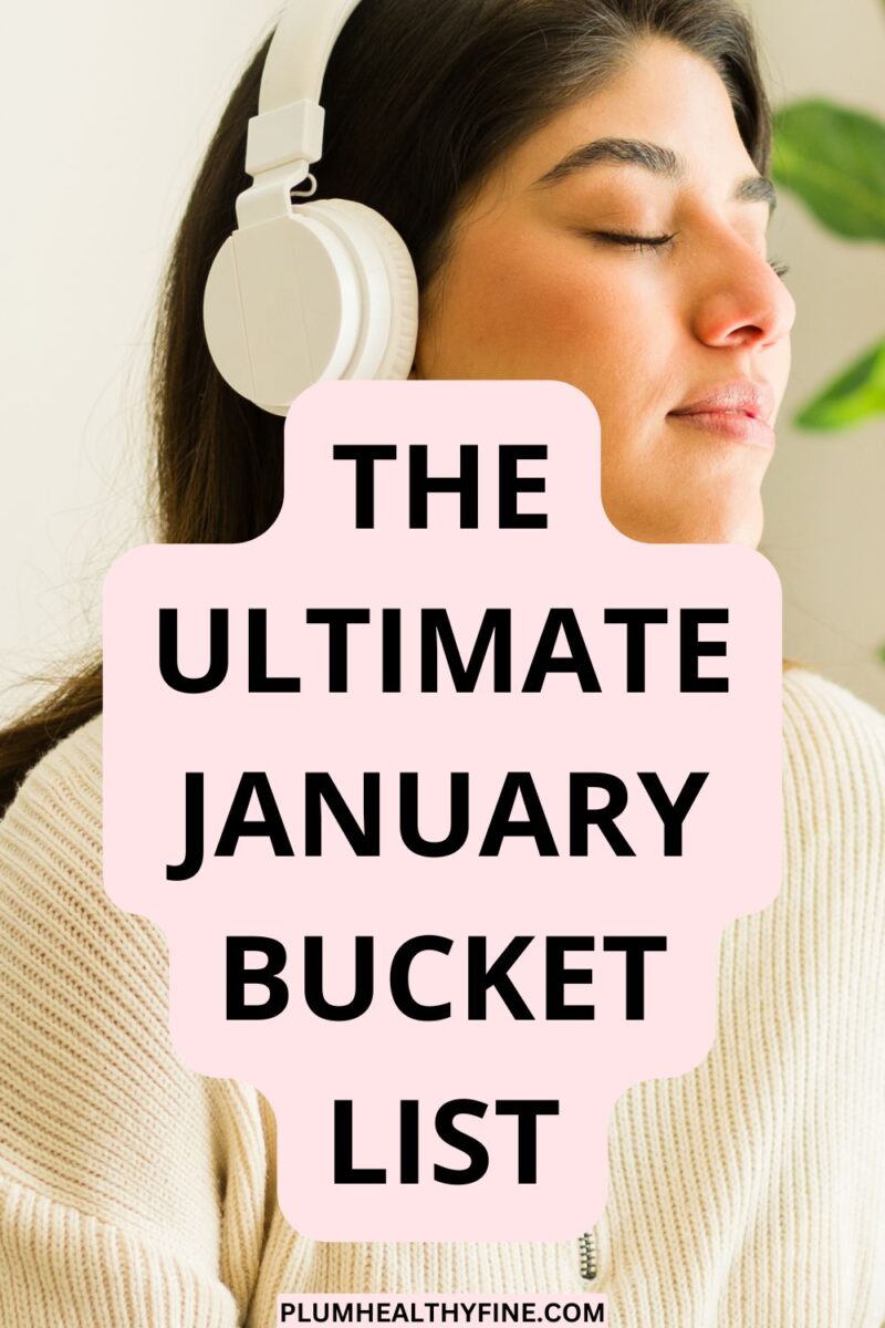 The Ultimate January Bucket List: Start The Year With Intention