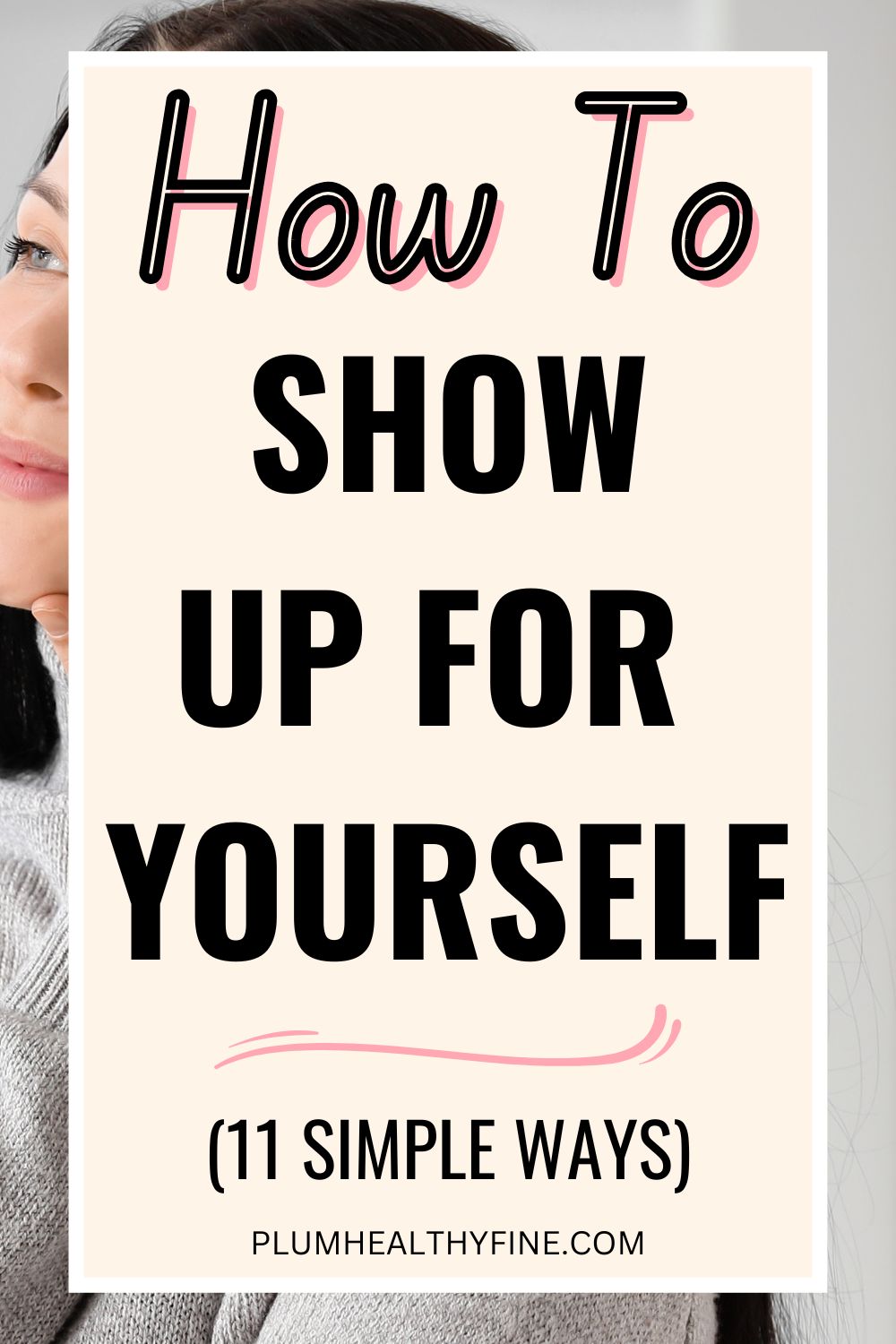 11 Simple Ways To Show Up For Yourself Regularly